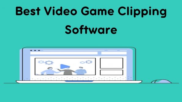 Top 10 Best Video Game Clipping Software In 2023 - Rav.ai Blog