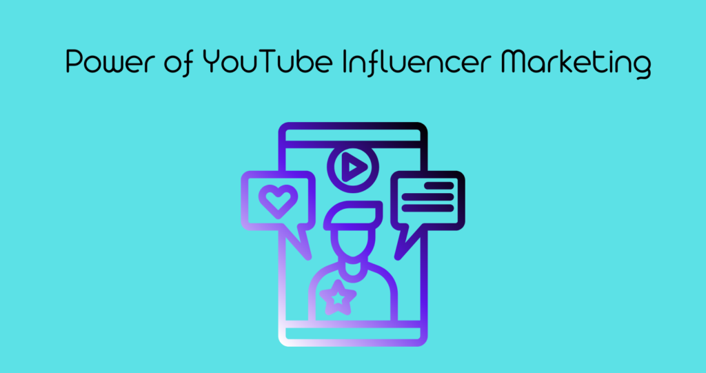 Leveraging the Power of YouTube Influencer Marketing: A Comprehensive ...