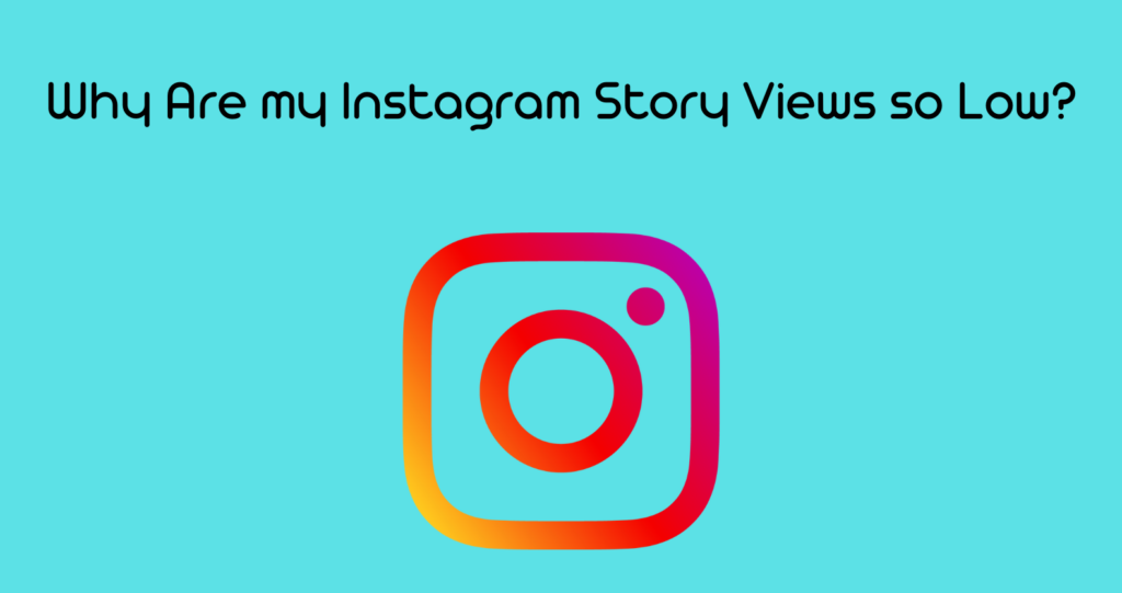 Why are my Instagram Story Views so Low? - Rav.ai