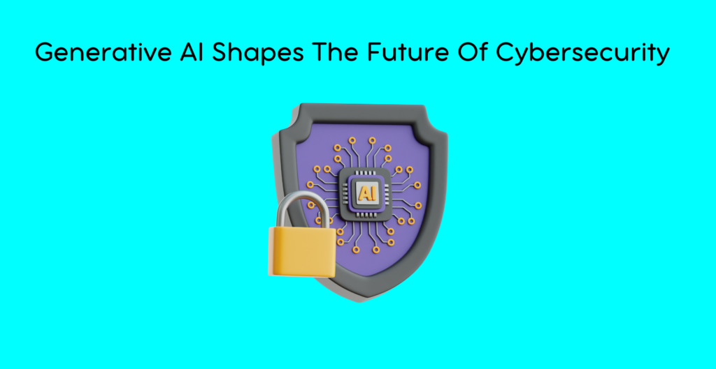 How Generative AI Shapes The Future Of Cybersecurity - Rav.ai