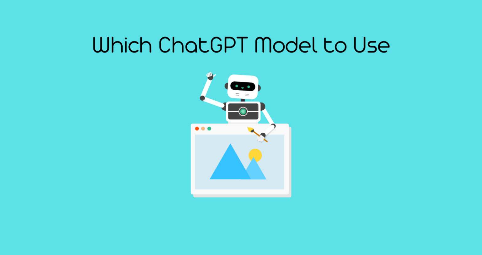 Which ChatGPT Model To Use? A Comprehensive Guide! - Rav.ai