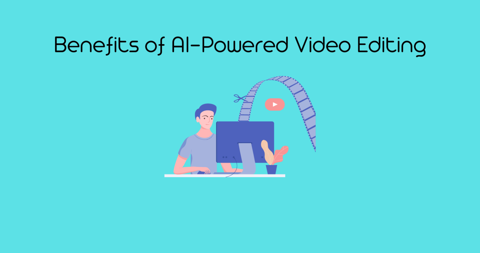 Benefits of AI-Powered Video Editing for Content Creators - Rav.ai