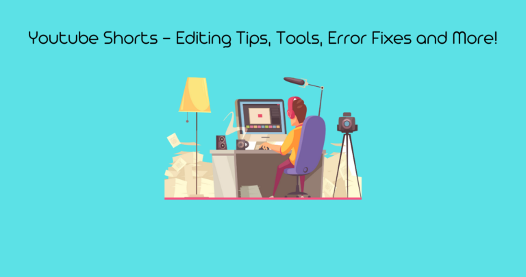 Youtube Shorts - Editing Tips, Tools, Error Fixes and More! - Rav.ai
