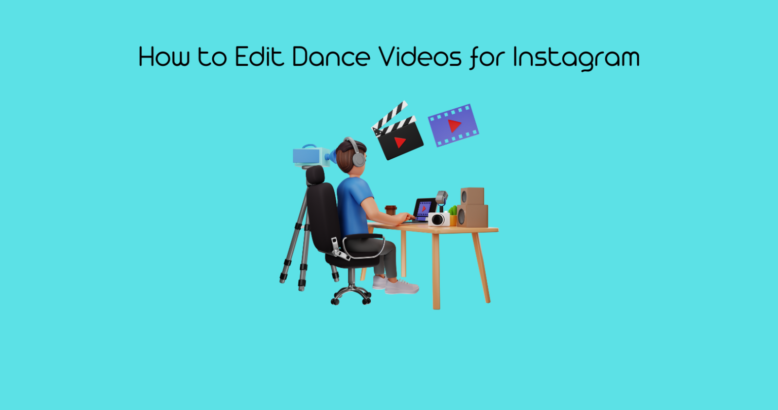 How to Edit Dance Videos for Instagram? - Rav.ai