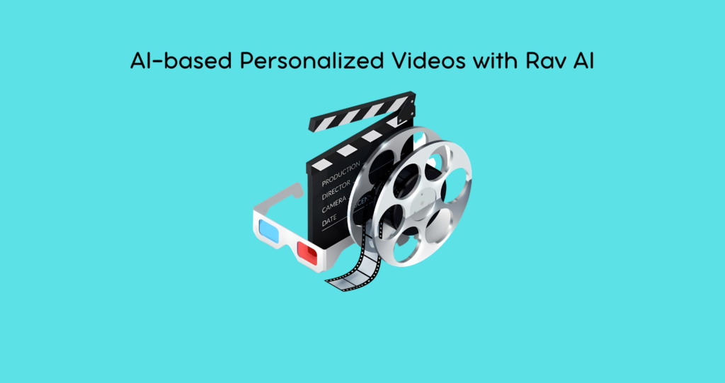 How to build AI-based Personalized Videos with Rav AI - Rav.ai