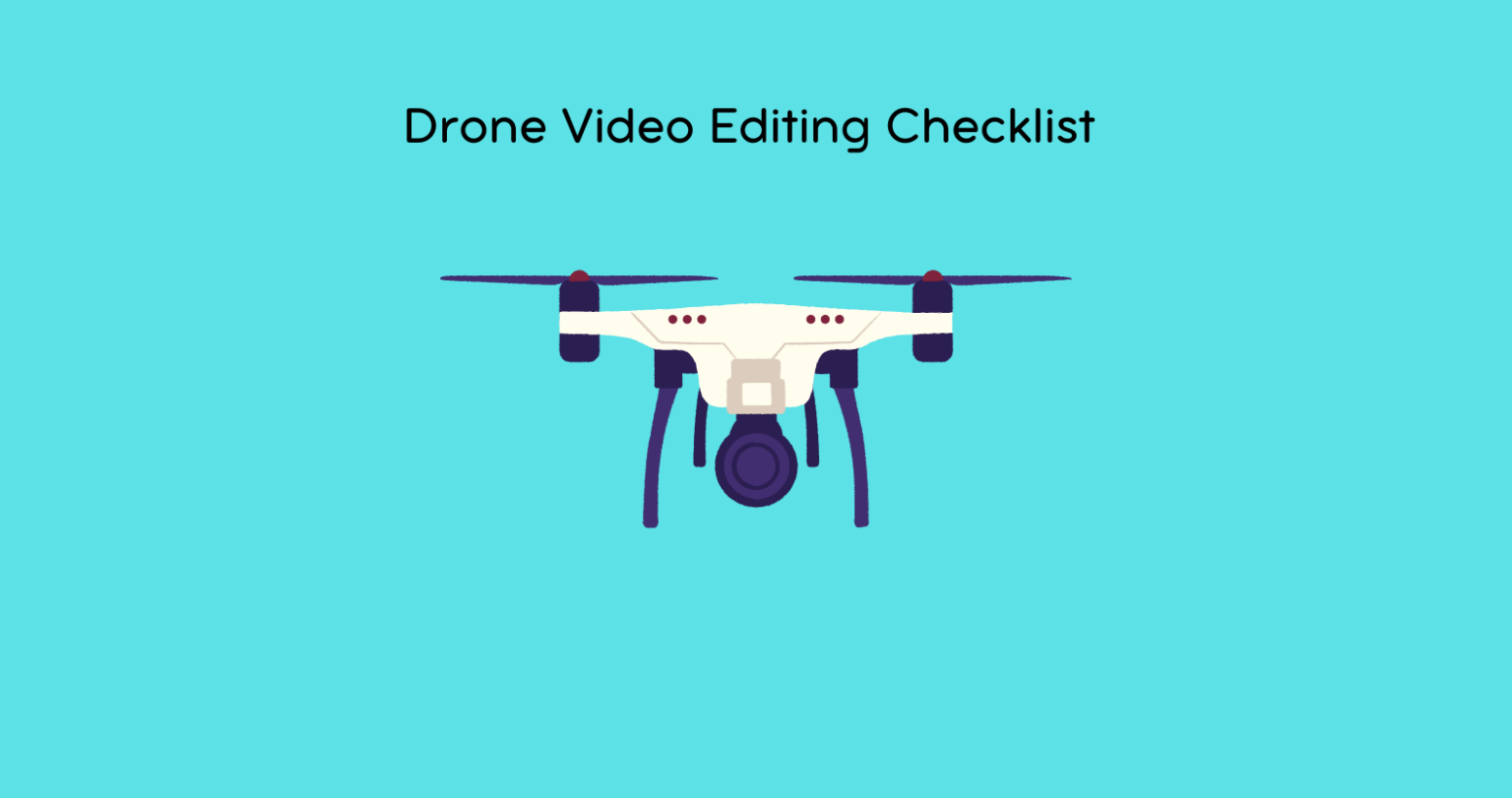 Drone Video Editing Checklist - Rav.ai