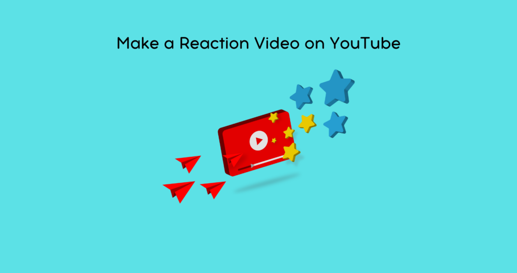 How to Make a Reaction Video on YouTube - Rav.ai