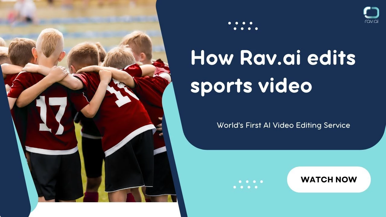 How Rav.AI Edits Sports Video Clips World's First AI Video Editing Service - Rav AI